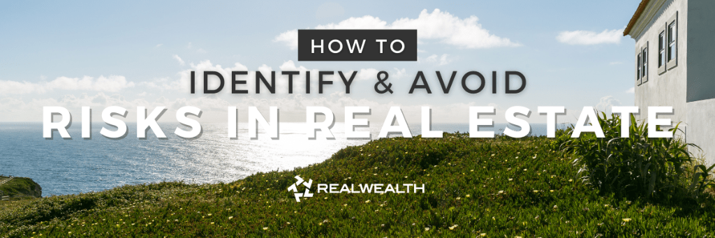 5 Types of Real Estate Investing Risks & How To Reduce Each
