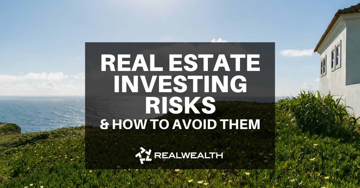 5 Types of Real Estate Investing Risks & How To Reduce Each