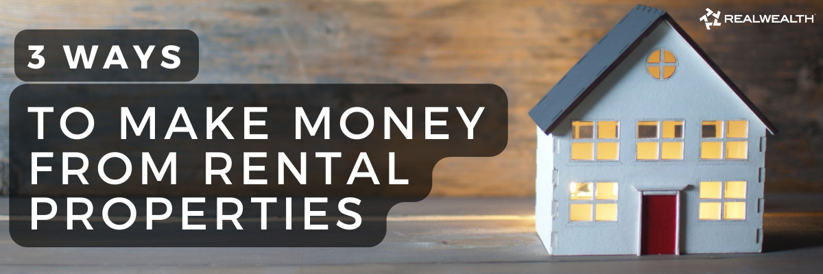 How To Make Money from Rental Properties in 2022 (Hint: Appreciation)
