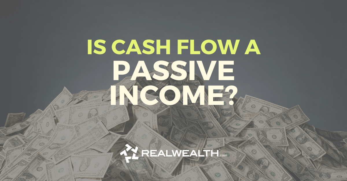 Is Cash Flow a Passive Income?